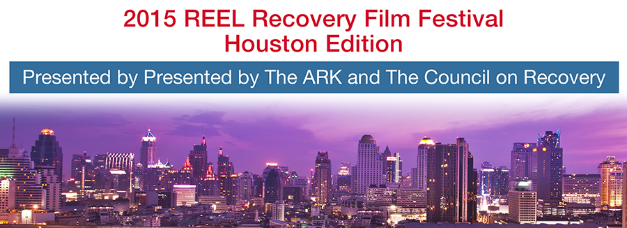 RRFF 2015 Houston – REEL Recovery Film Festival